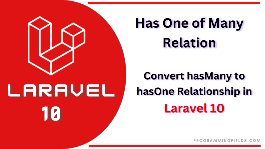 Simplify Relationships By Converting Hasmany To Hasone In Laravel 10