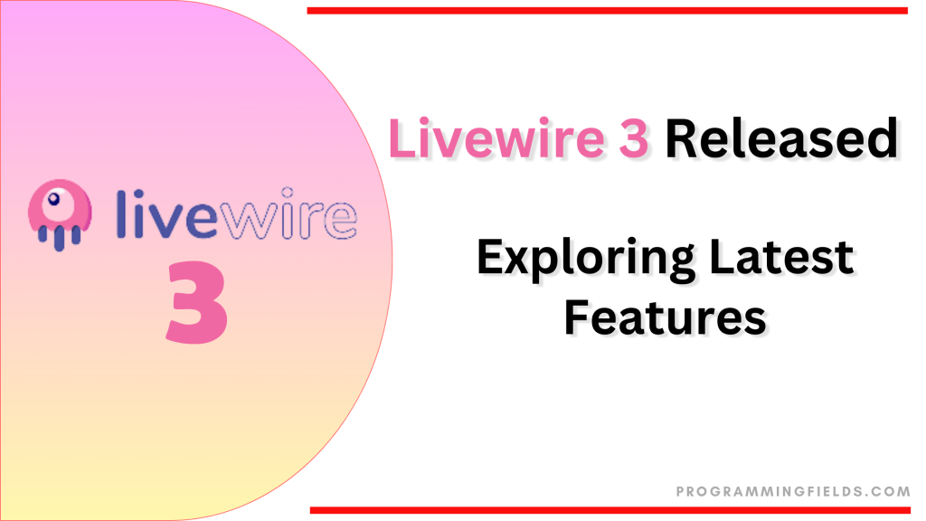Livewire 3 Released: Exciting Features for Laravel Developers Livewire 3 Released: Exciting Features for Laravel Developers